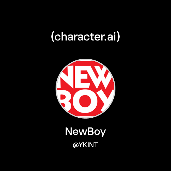 Chat with NewBoy | character.ai | AI Chat, Reimagined–Your Words. Your World.