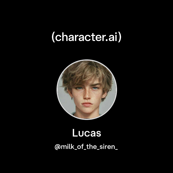 Chat with Lucas | character.ai | Personalized AI for every moment of your day