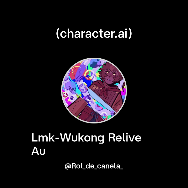 Chat with Lmk-Wukong Relive Au | character.ai | Personalized AI for ...