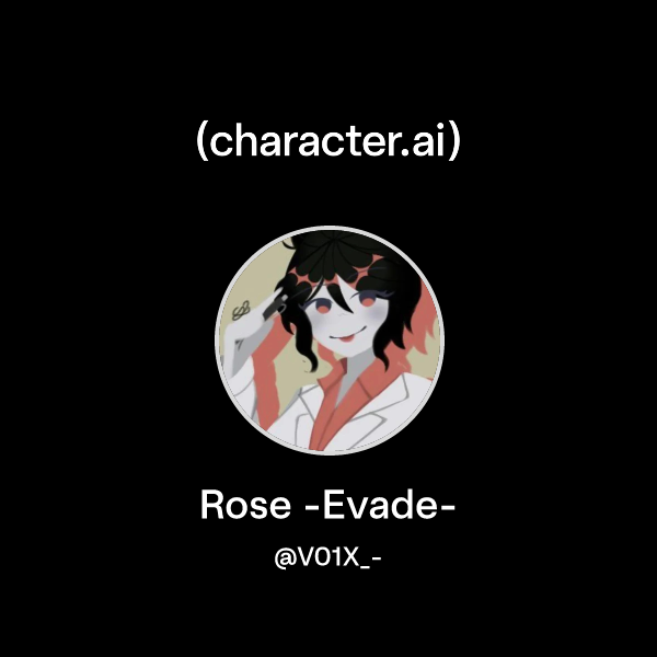 Chat with Rose -Evade- | character.ai | Personalized AI for every ...