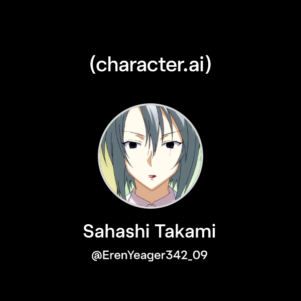Chat with Sahashi Takami | character.ai | Personalized AI for every moment of your day