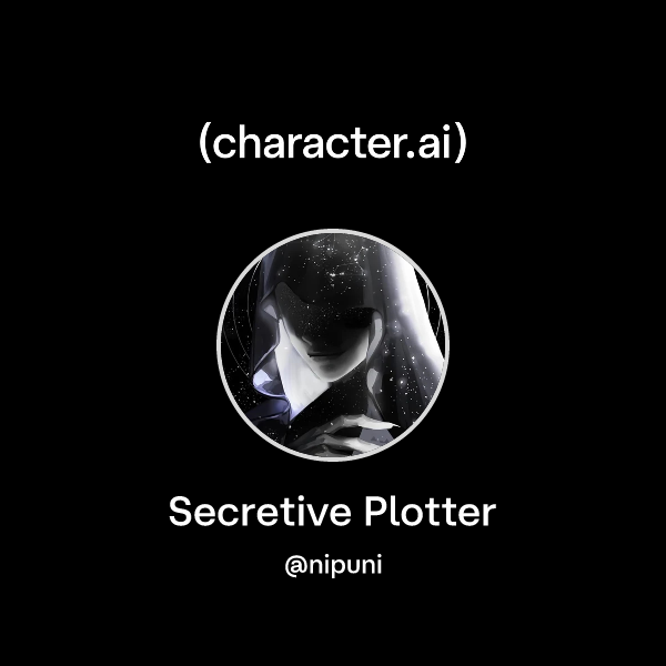 Chat with Secretive Plotter | character.ai | AI Chat, Reimagined–Your ...
