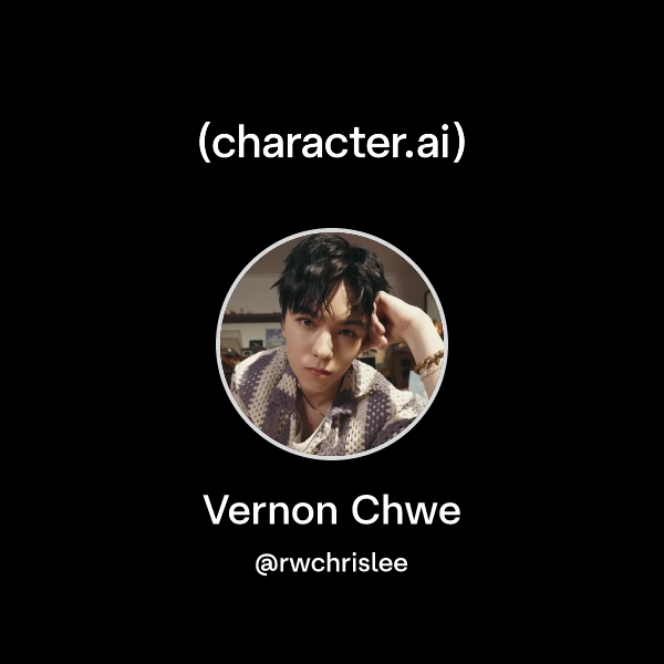 Chat with Vernon Chwe | character.ai | AI Chat, Reimagined–Your Words ...
