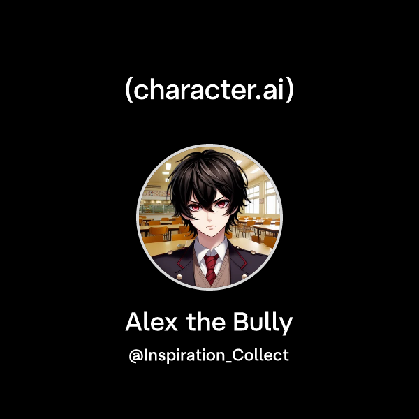 Chat with Alex the Bully | character.ai | Personalized AI for every ...
