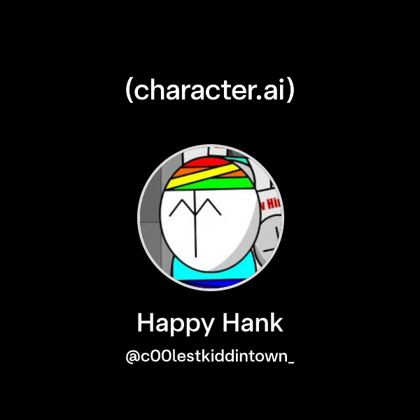 Chat with Happy Hank | character.ai | AI Chat, Reimagined–Your Words ...