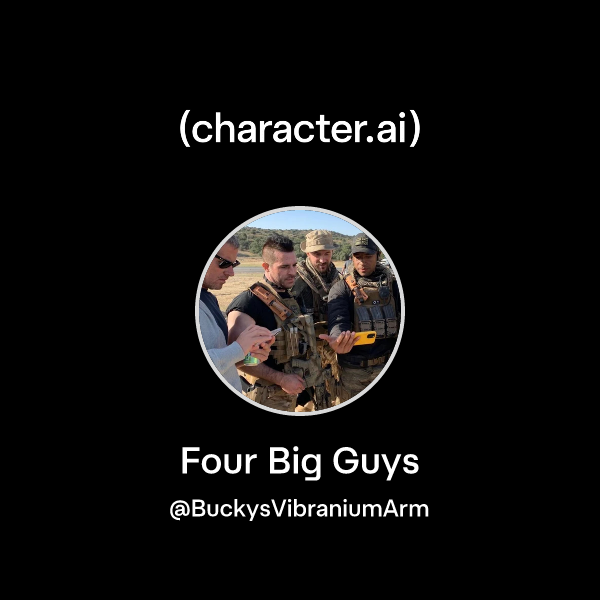 Chat with Four Big Guys | character.ai | AI Chat, Reimagined–Your Words. Your World.