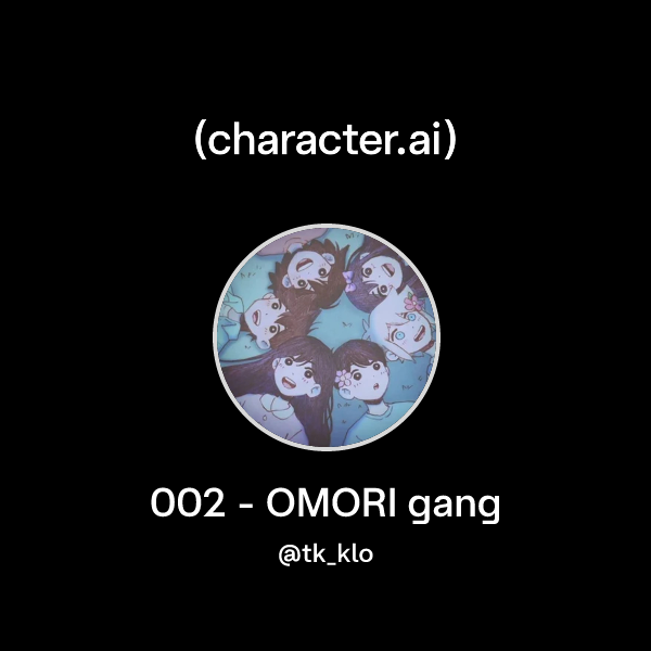 Chat with 002 - OMORI gang | character.ai | AI Chat, Reimagined–Your ...