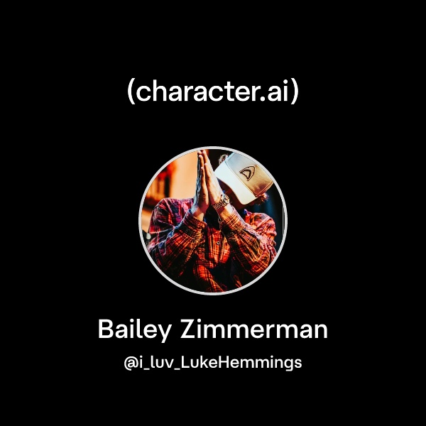 Chat with Bailey Zimmerman | character.ai | AI Chat, Reimagined–Your ...