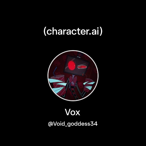 Chat with Vox | character.ai | AI Chat, Reimagined–Your Words. Your World.