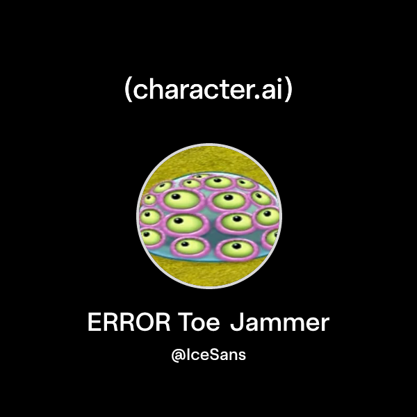 Chat with ERROR Toe Jammer | character.ai | Personalized AI for every ...