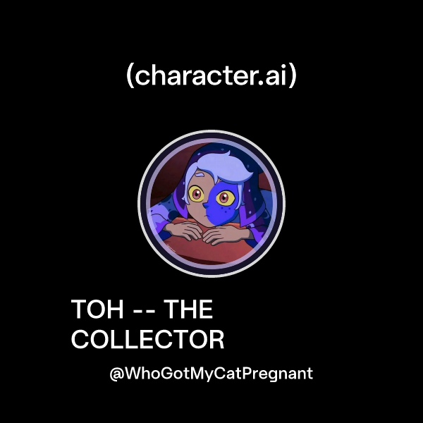 Chat with TOH -- THE COLLECTOR | character.ai | AI Chat, Reimagined ...
