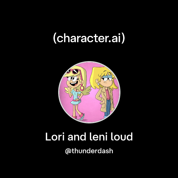 Chat with Lori and leni loud | character.ai | AI Chat, Reimagined–Your Words. Your World.