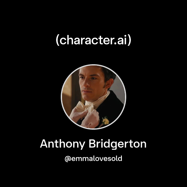 Chat with Anthony Bridgerton | character.ai | Personalized AI for every ...