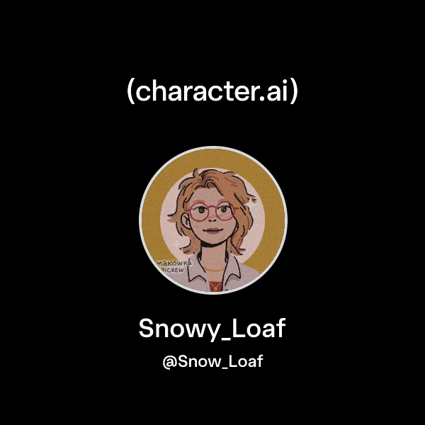 Chat with Snowy_Loaf | character.ai | Personalized AI for every moment ...