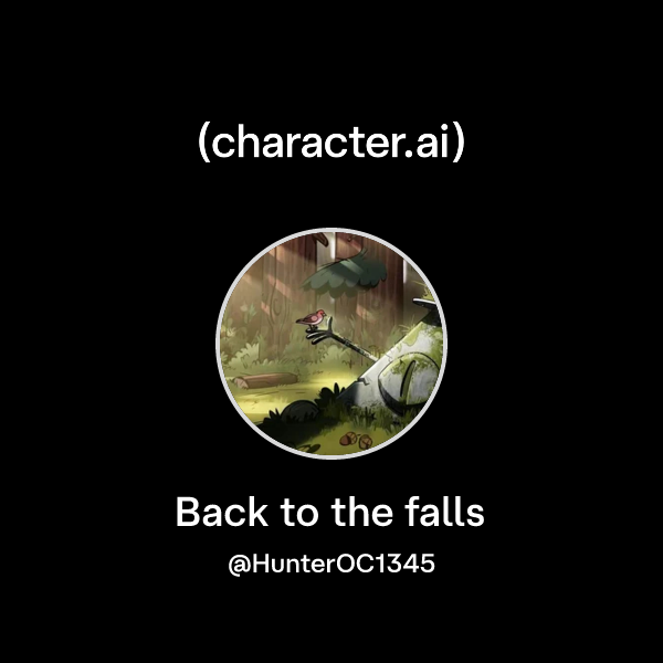Chat with Back to the falls | character.ai | Personalized AI for every ...