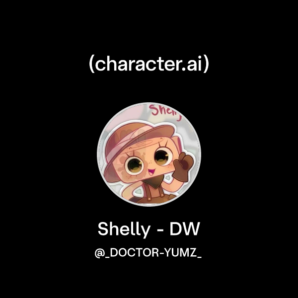 Chat with Shelly - DW | character.ai | Personalized AI for every moment ...
