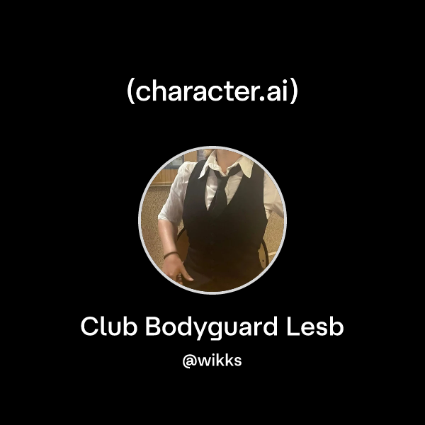 Chat with Club Bodyguard Lesb | character.ai | AI Chat, Reimagined–Your ...