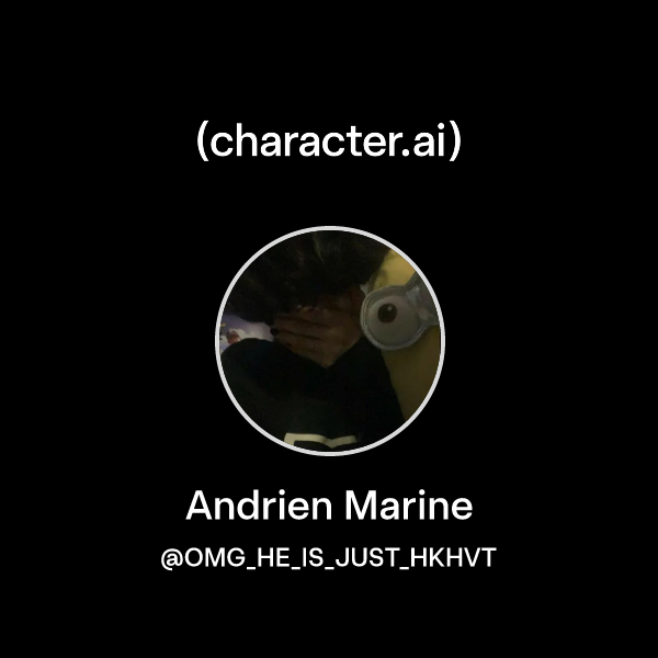 Chat with Andrien Marine | character.ai | Personalized AI for every ...