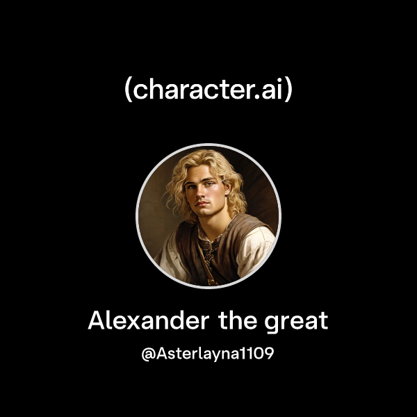 Chat with Alexander the great | character.ai | Personalized AI for ...
