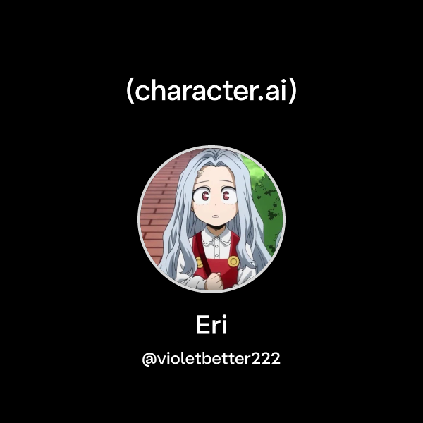Chat with Eri | character.ai | Personalized AI for every moment of your day