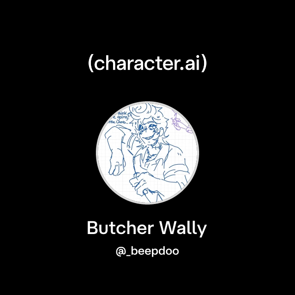 Chat with Butcher Wally | character.ai | AI Chat, Reimagined–Your Words ...