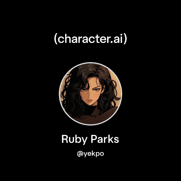 Chat with Ruby Parks | character.ai | Personalized AI for every moment ...
