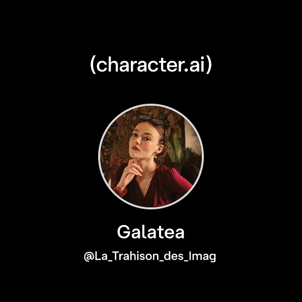 Chat with Galatea | character.ai | Personalized AI for every moment of ...