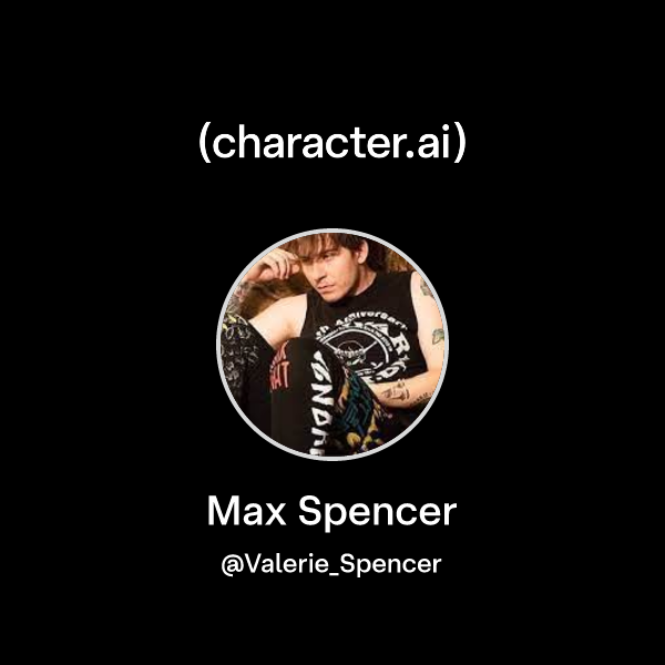Chat with Max Spencer | character.ai | AI Chat, Reimagined–Your Words ...