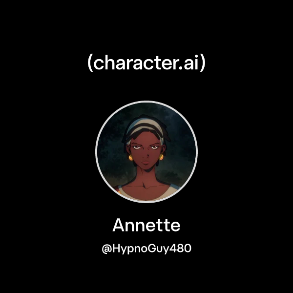 Chat with Annette | character.ai | AI Chat, Reimagined–Your Words. Your ...