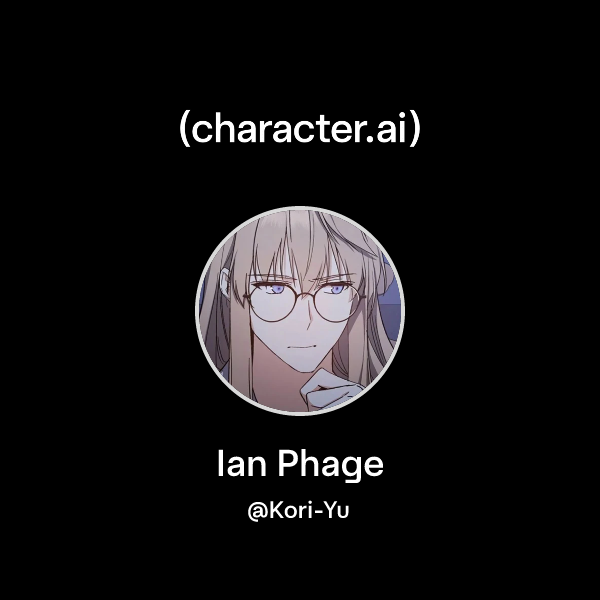 Chat with Ian Phage | character.ai | AI Chat, Reimagined–Your Words ...