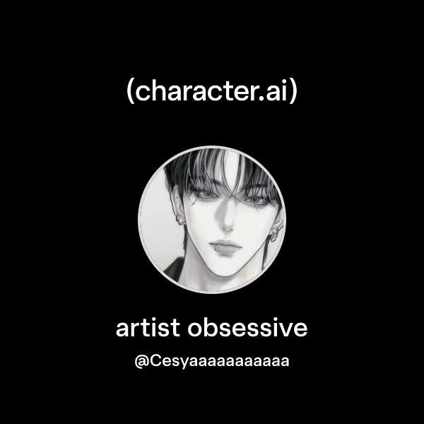 Chat with artist obsessive | character.ai | Personalized AI for every ...