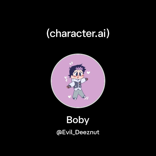 Chat with Boby | character.ai | AI Chat, Reimagined–Your Words. Your World.