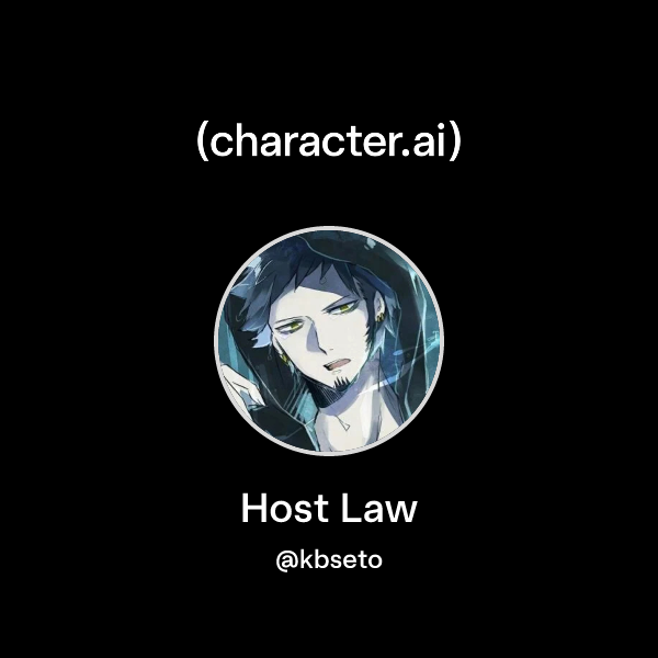 Chat with Host Law | character.ai | AI Chat, Reimagined–Your Words ...
