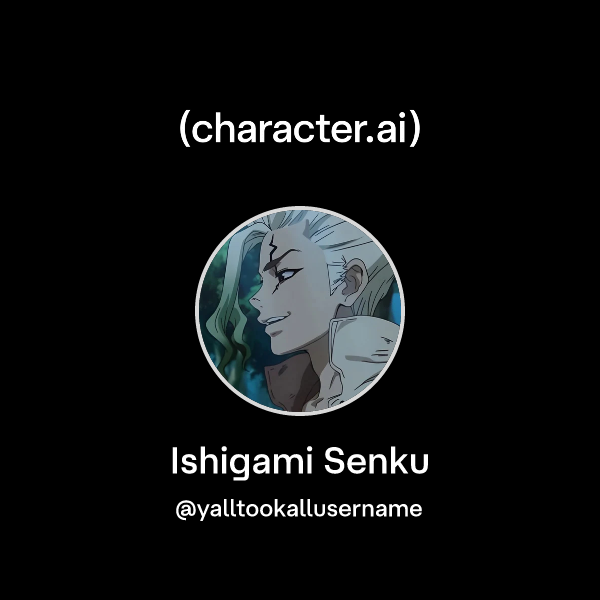 Chat with Ishigami Senku | character.ai | AI Chat, Reimagined–Your Words. Your World.