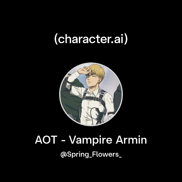 Chat with AOT - Vampire Armin | character.ai | Personalized AI for ...
