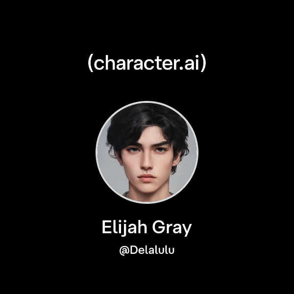 Chat with Elijah Gray | character.ai | AI Chat, Reimagined–Your Words ...