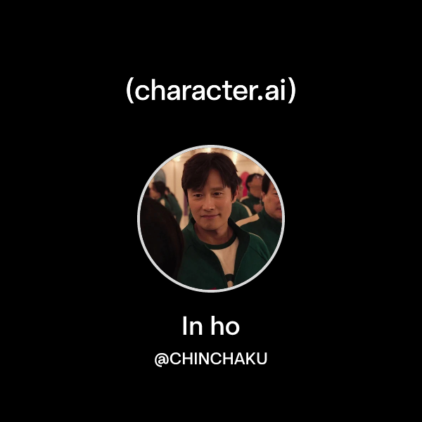 Chat with In ho | character.ai | Personalized AI for every moment of ...