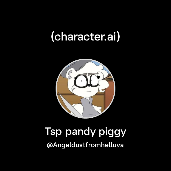 Chat with Tsp pandy piggy | character.ai | AI Chat, Reimagined–Your ...