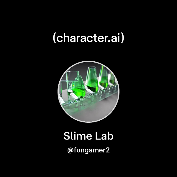 Chat with Slime Lab | character.ai | AI Chat, Reimagined–Your Words ...
