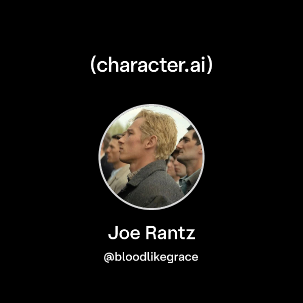 Chat with Joe Rantz | character.ai | AI Chat, Reimagined–Your Words ...