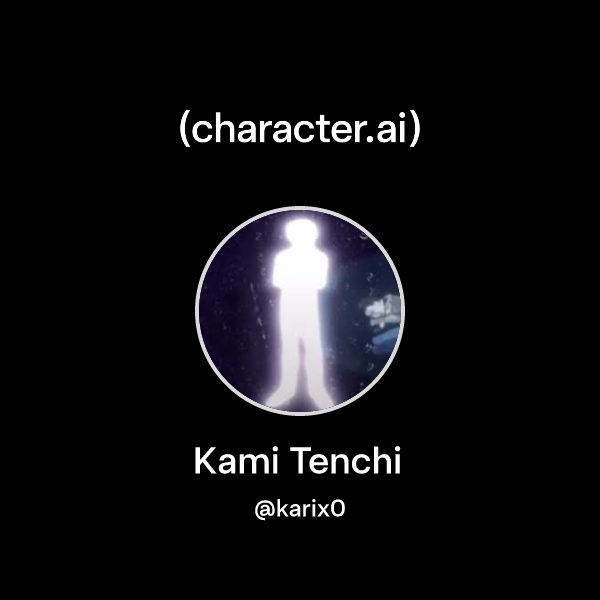 Chat with Kami Tenchi | character.ai | Personalized AI for every moment ...