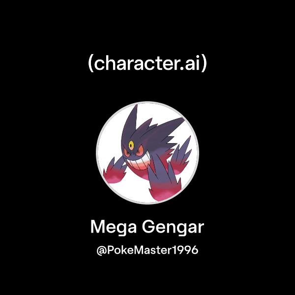 Chat with Mega Gengar | character.ai | Personalized AI for every moment ...