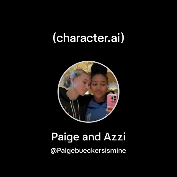 Chat with Paige and Azzi | character.ai | AI Chat, Reimagined–Your ...