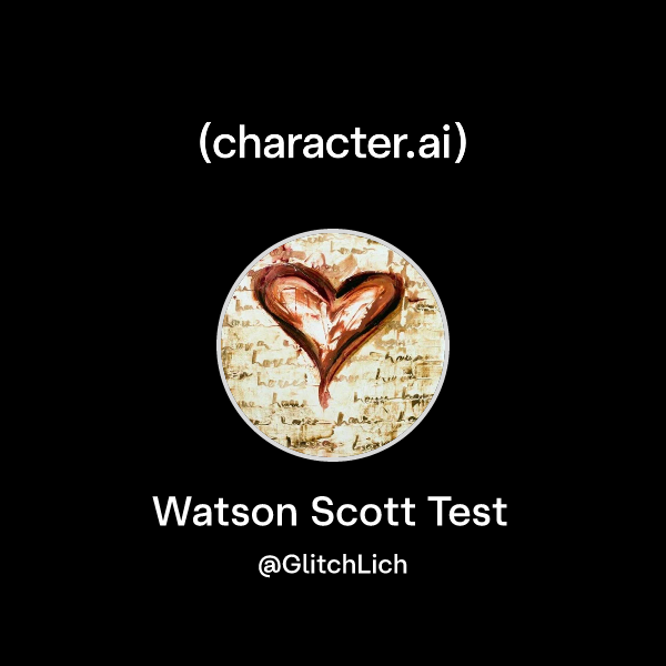 Chat with Watson Scott Test | character.ai | AI Chat, Reimagined–Your ...