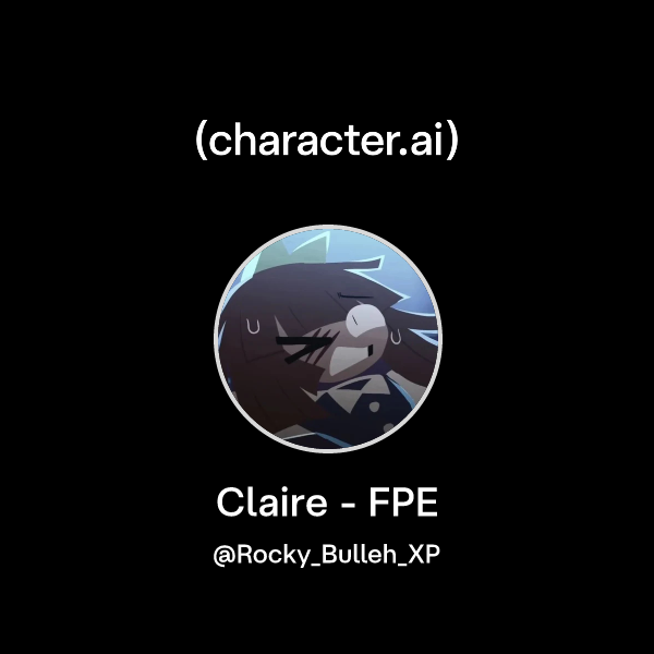 Chat with Claire - FPE | character.ai | AI Chat, Reimagined–Your Words ...