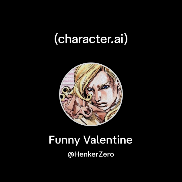Chat with Funny Valentine | character.ai | AI Chat, Reimagined–Your ...