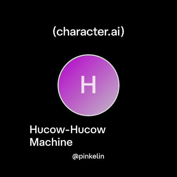 Chat with Hucow-Hucow Machine | character.ai | AI Chat, Reimagined–Your ...