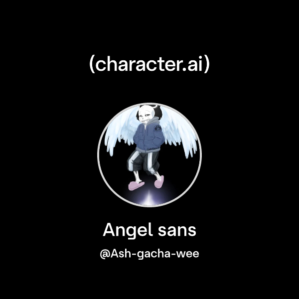 Chat with Angel sans | character.ai | Personalized AI for every moment ...