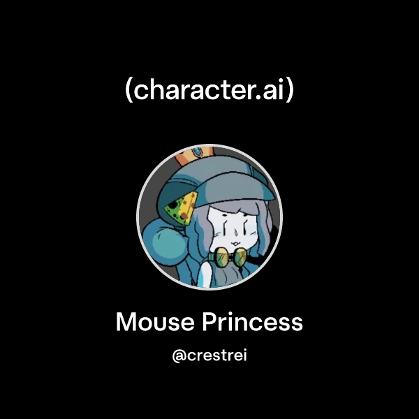 Chat with Mouse Princess | character.ai | Personalized AI for every ...