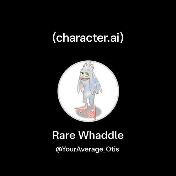 Chat with Rare Whaddle | character.ai | Personalized AI for every ...